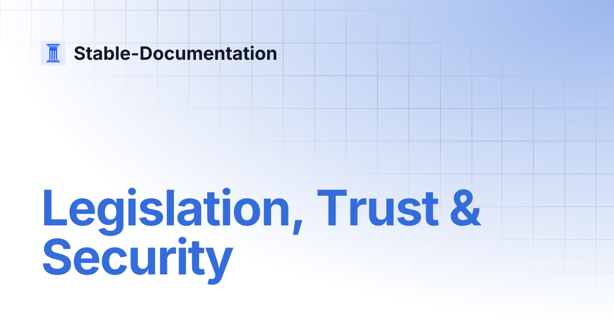Legislation, Trust & Security | Stable-Documentation