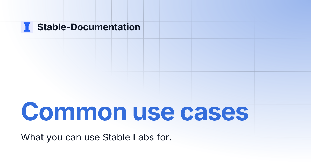 Common use cases | Stable-Documentation